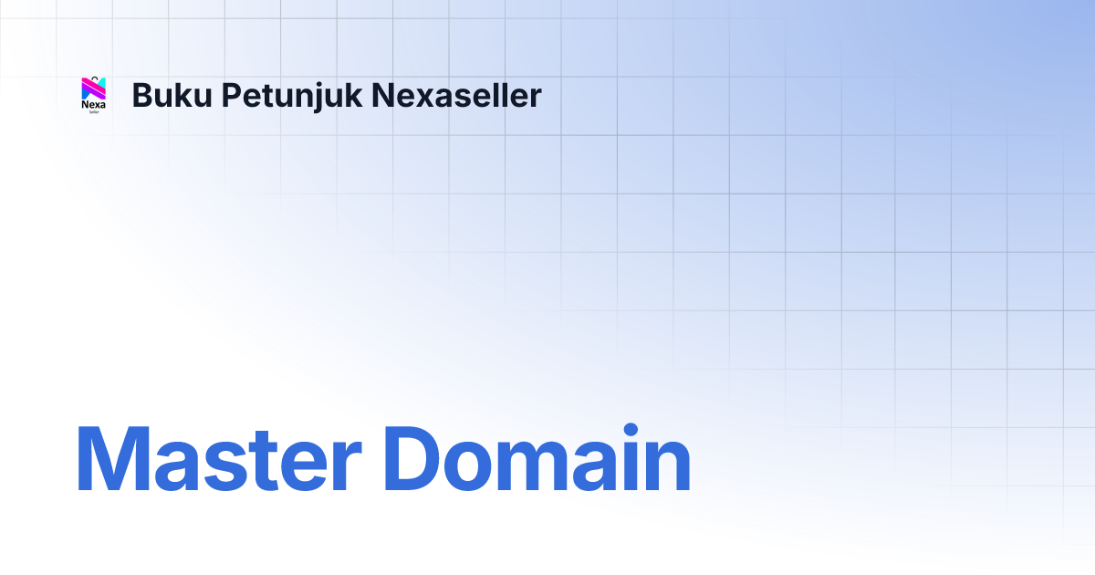 Master Domain | Buku Petunjuk Nexaseller