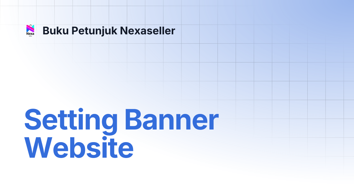 Setting Banner Website | Buku Petunjuk Nexaseller